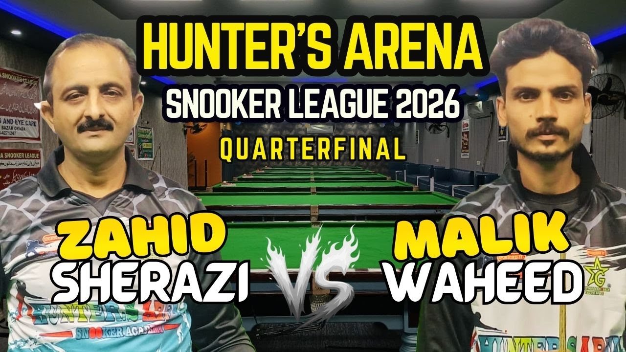 Zahid Sherazi Vs Malik Waheed | Hunter's Arena Snooker League 2026 ...