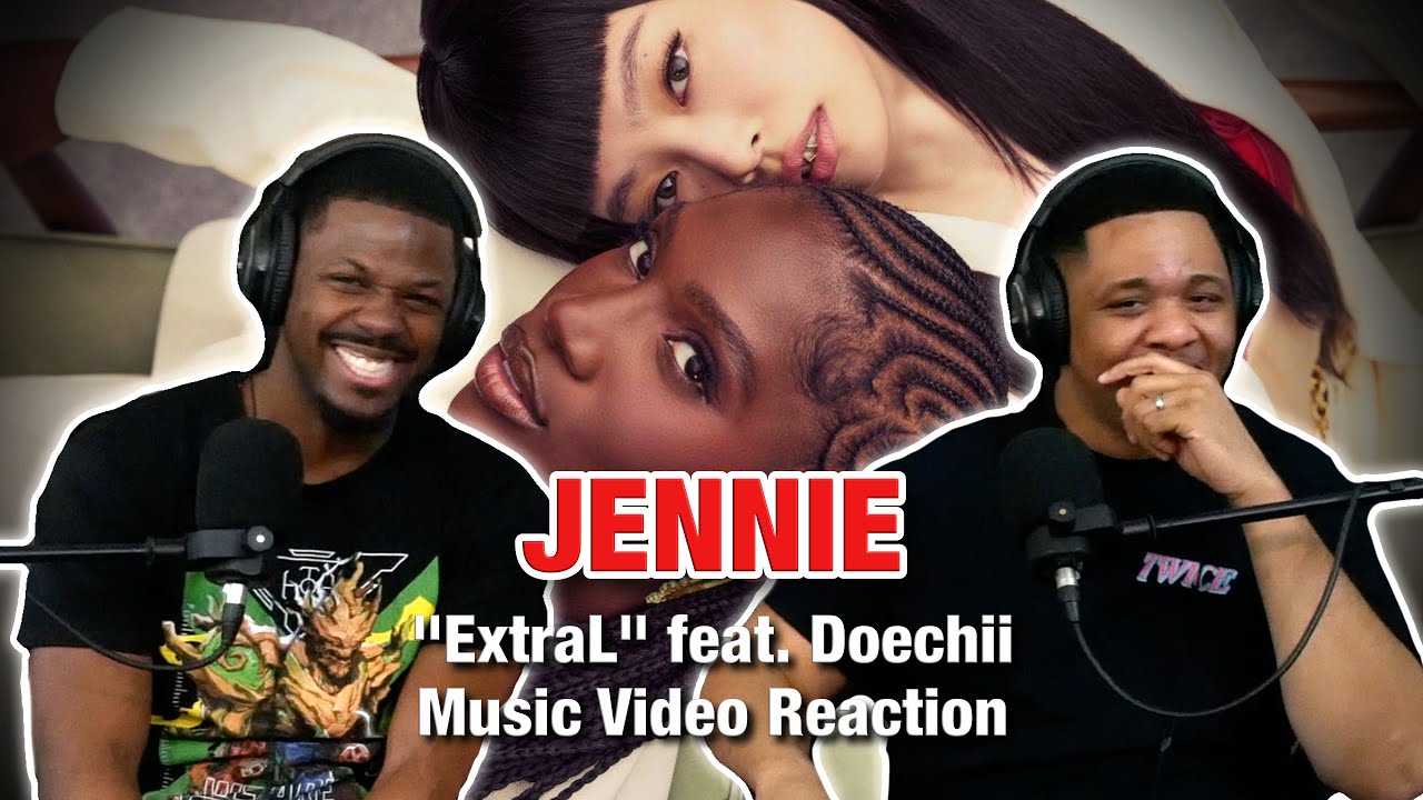 JENNIE FEAT. DOECHII "ExtraL" MV REACTION | HOLD UP RUN THIS BACK ...