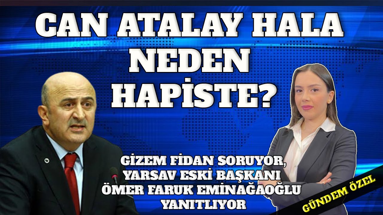 CAN ATALAY HALA NEDEN HAPİSTE? - YouTube