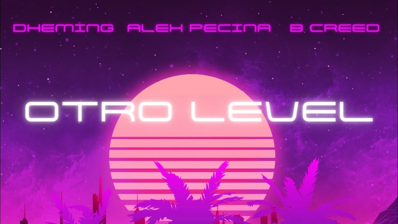 Otro level-Dheming X Michael Modus ft. B creed, Alex Pecina - YouTube