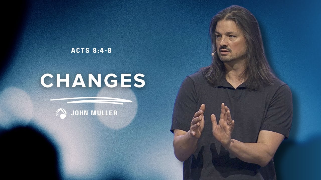 Changes | Pastor John Muller - YouTube