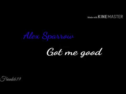 Alex sparrow - Got Me Good