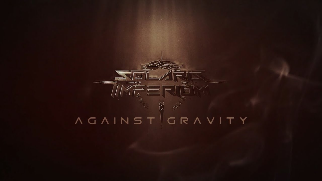 SOLARIS IMPERIUM - AGAINST GRAVITY Lyric Video - YouTube