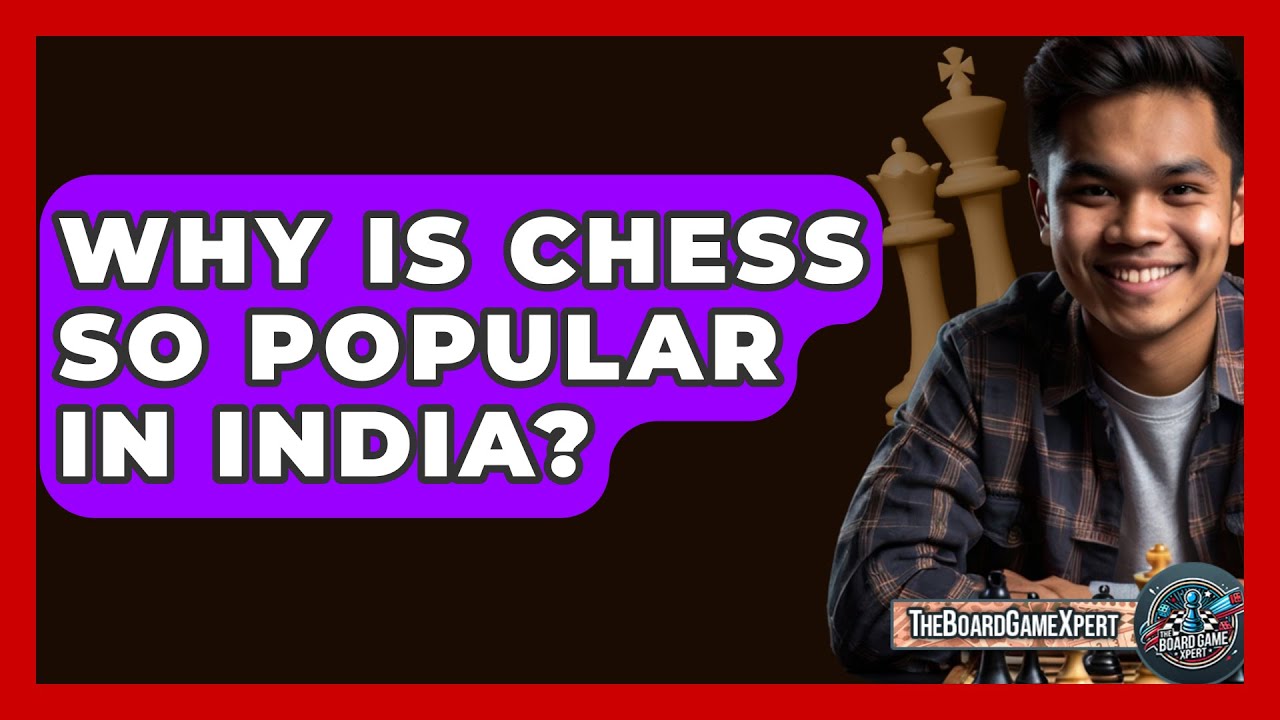 Why Is Chess So Popular In India? - The Board Game Xpert - YouTube