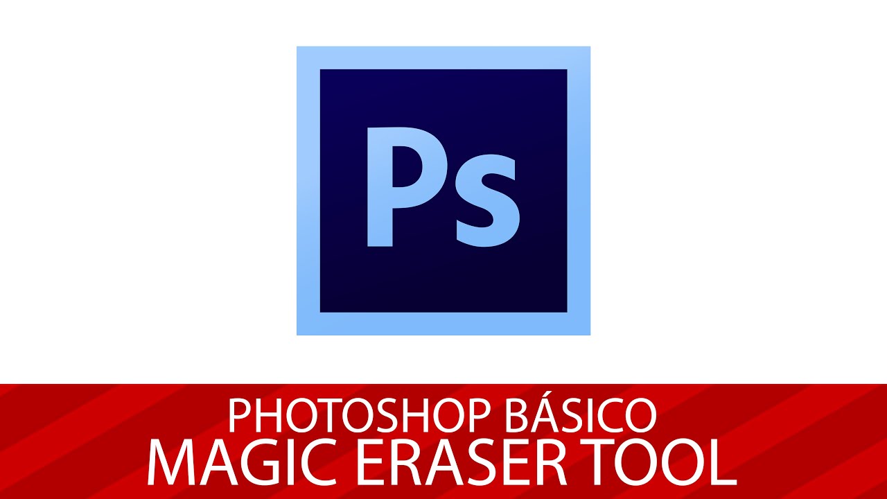 Photoshop Básico: Magic Eraser Tool - YouTube