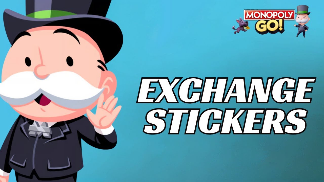 How to Exchange Stickers in Monopoly Go in 2024? - YouTube