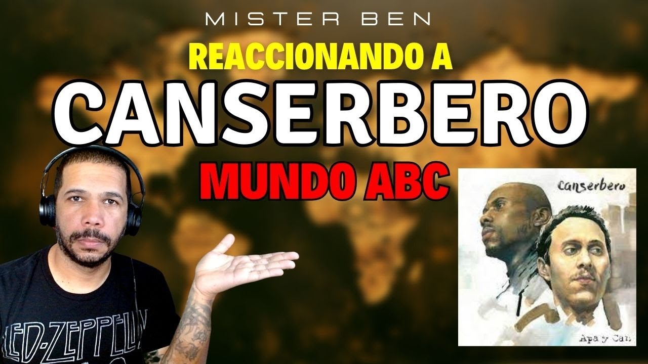 Canserbero Mundo ABC, Mister Ben Reacciona! Dame tu opinion! - YouTube