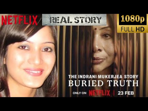 The Indrani Mukerjea Story : Buried Truth | A Netflix Documentary full ...
