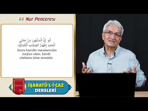 İşaratul- İcaz Dersleri 5. Bölüm: Elhamdülillah ne demek? / Prof. Dr. Şadi EREN