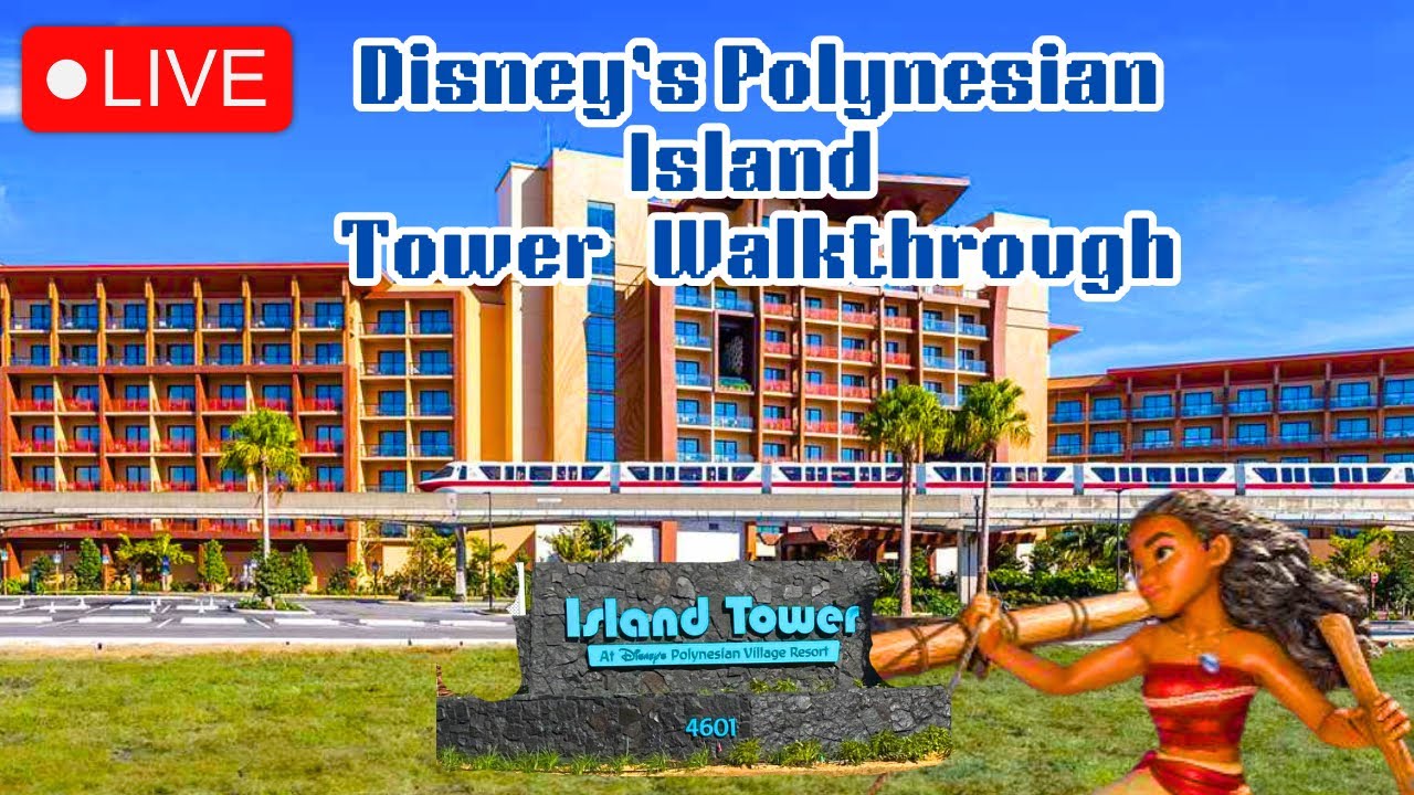 🔴LIVE: New Polynesian Island Tower at Walt Disney World | Walkthrough ...
