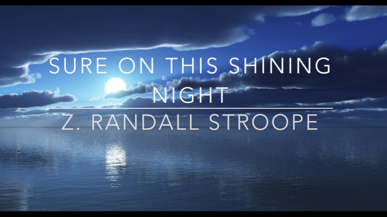 Sure on this Shining Night - Z. Randall Stroope - YouTube
