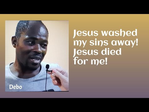 Debo: "Jesus washed my sins away! Jesus died for me! - YouTube