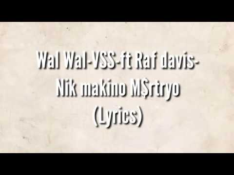 WAL WAL LYRICS - VSS ft Raf Davis-Nik Makino-M$rtryo - YouTube