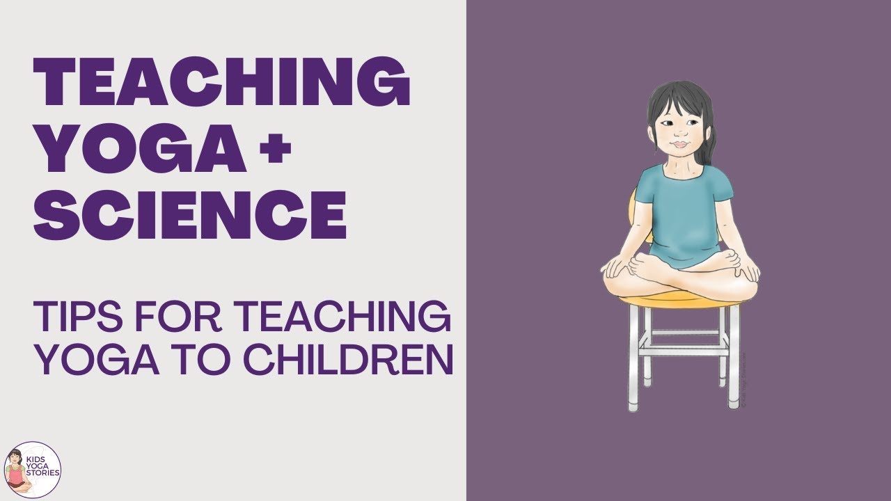 Yoga Tip #4: How can you link yoga with hands-on science? | Kids Yoga ...