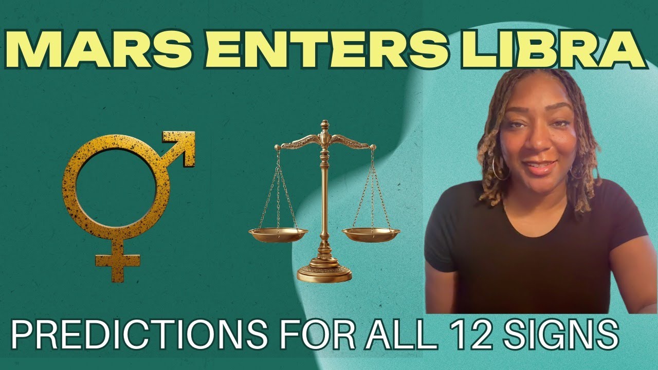HOW MARS ENTERING LIBRA AFFECT YOUR ZODIAC SIGN? AUGUST 6-SEPT 20, 2025 ...