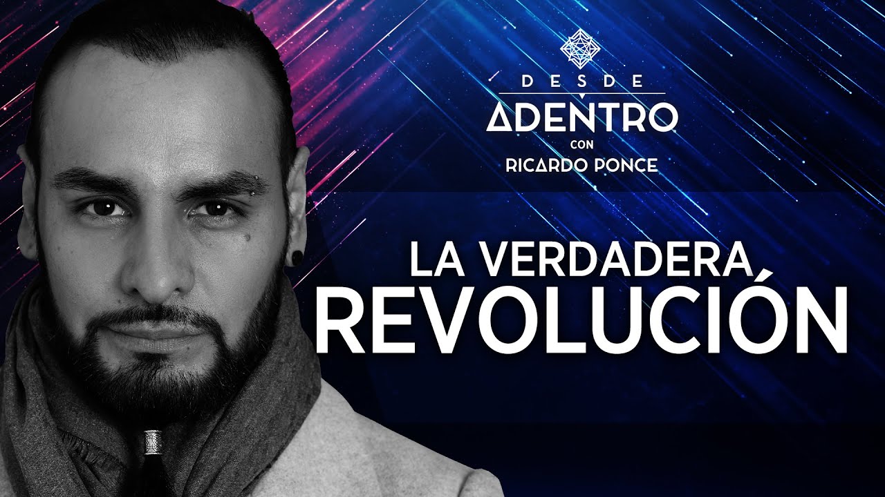 La Verdadera Revolución. Ricardo Ponce - Desde Adentro. T2. CP 2 - YouTube
