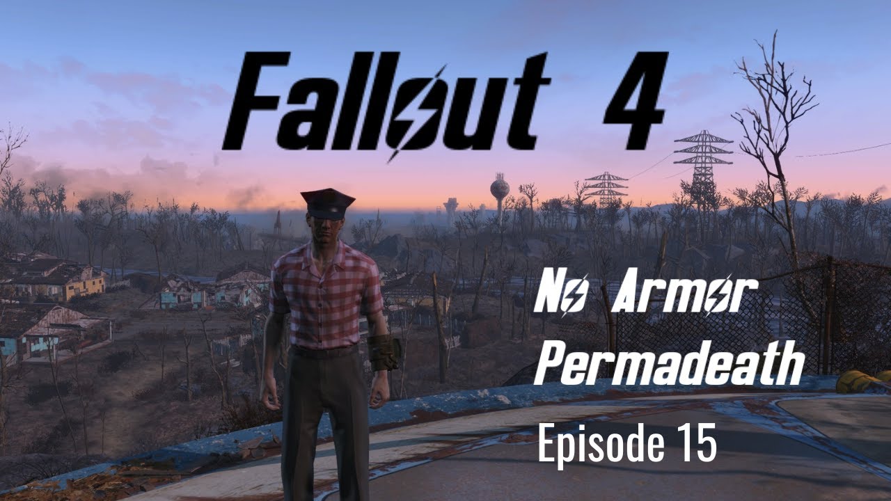 Fallout 4: No Armor - Ep 15 - Unstoppable Force - YouTube