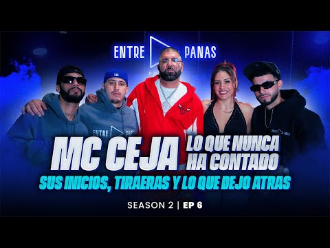 Entre Panas - MC CEJA HABLA DE TODO: sus inicios, tiraeras y lo que dejó atrás (S2 | EP 6) [Podcast]