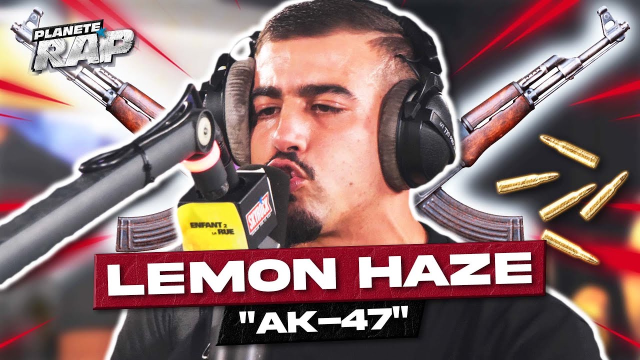 [EXCLU] Lemon Haze - AK-47 #PlanèteRap - YouTube