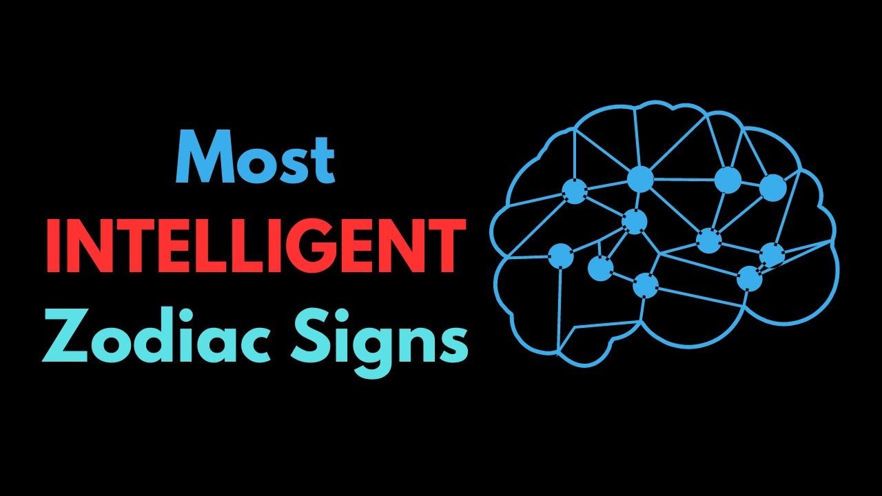 Most Intelligent Zodiac Signs - YouTube