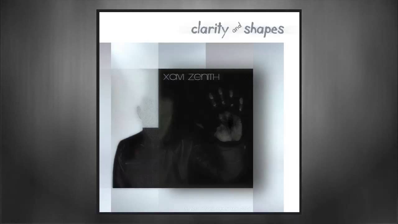 Clarity and Shapes by Xavi Zenith - Shapes session (Deep House · Tech ...