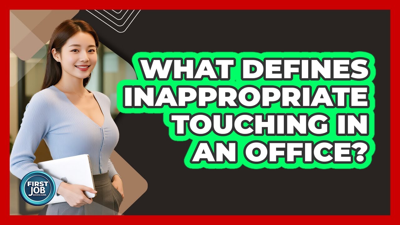 What Defines Inappropriate Touching In An Office? - YouTube