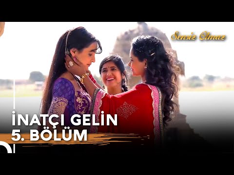 Hayallerindeki Adam Seni Almaya Gelecek |  İnatçı Gelin 5.Bölüm