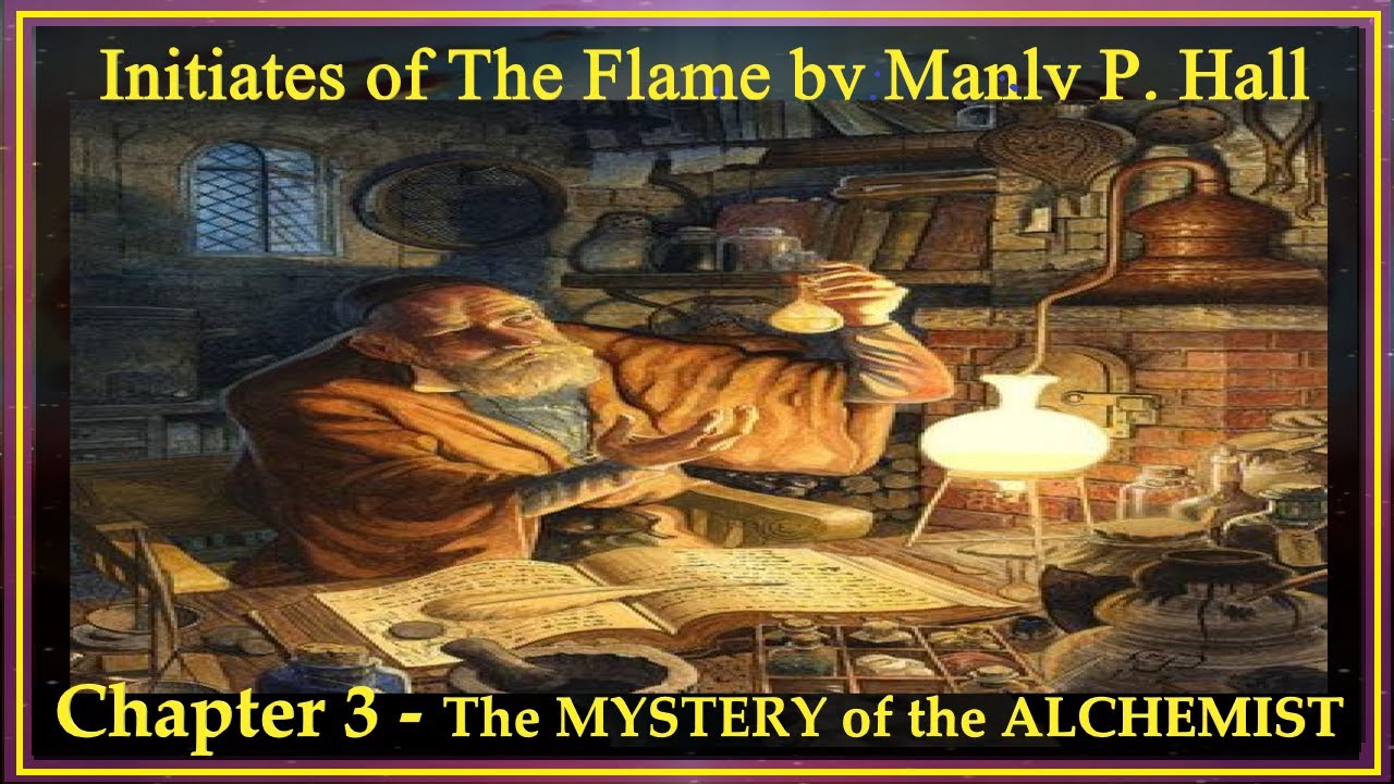 Chapter 3 - The Mystery of the Alchemist - The Initiates of the Flame ...