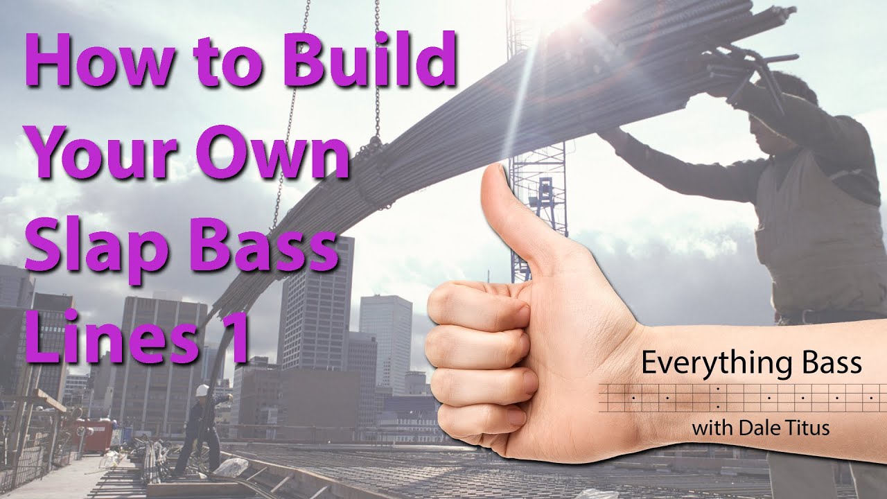 How to build your own slap bass lines - Unit 1 - YouTube