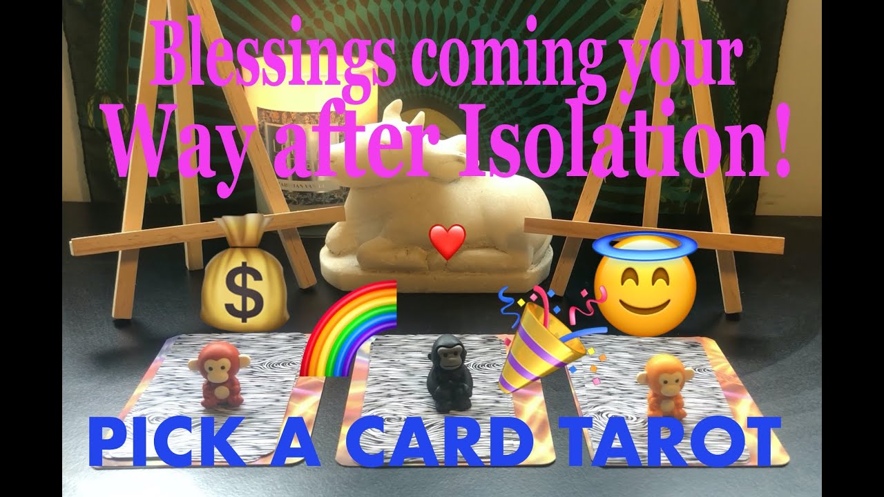 🔮 Pick a Card Tarot ⭐️ Blessings coming your way after Isolation 😇 ...