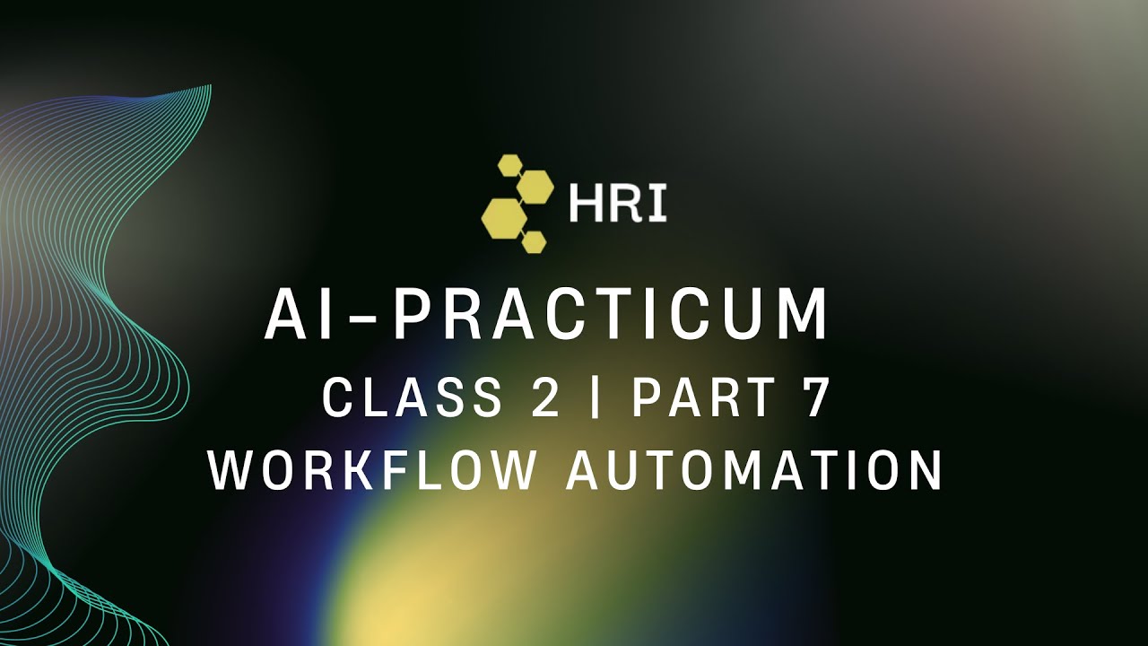 AI Practicum | Class 2 | Part 7 | Workflow Automation - YouTube