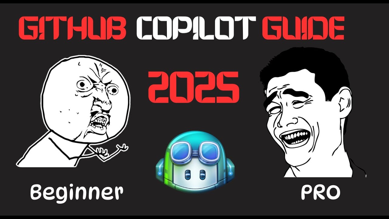 GitHub Copilot Guide 2025: Master GitHub Copilot from Beginner to Pro! - YouTube