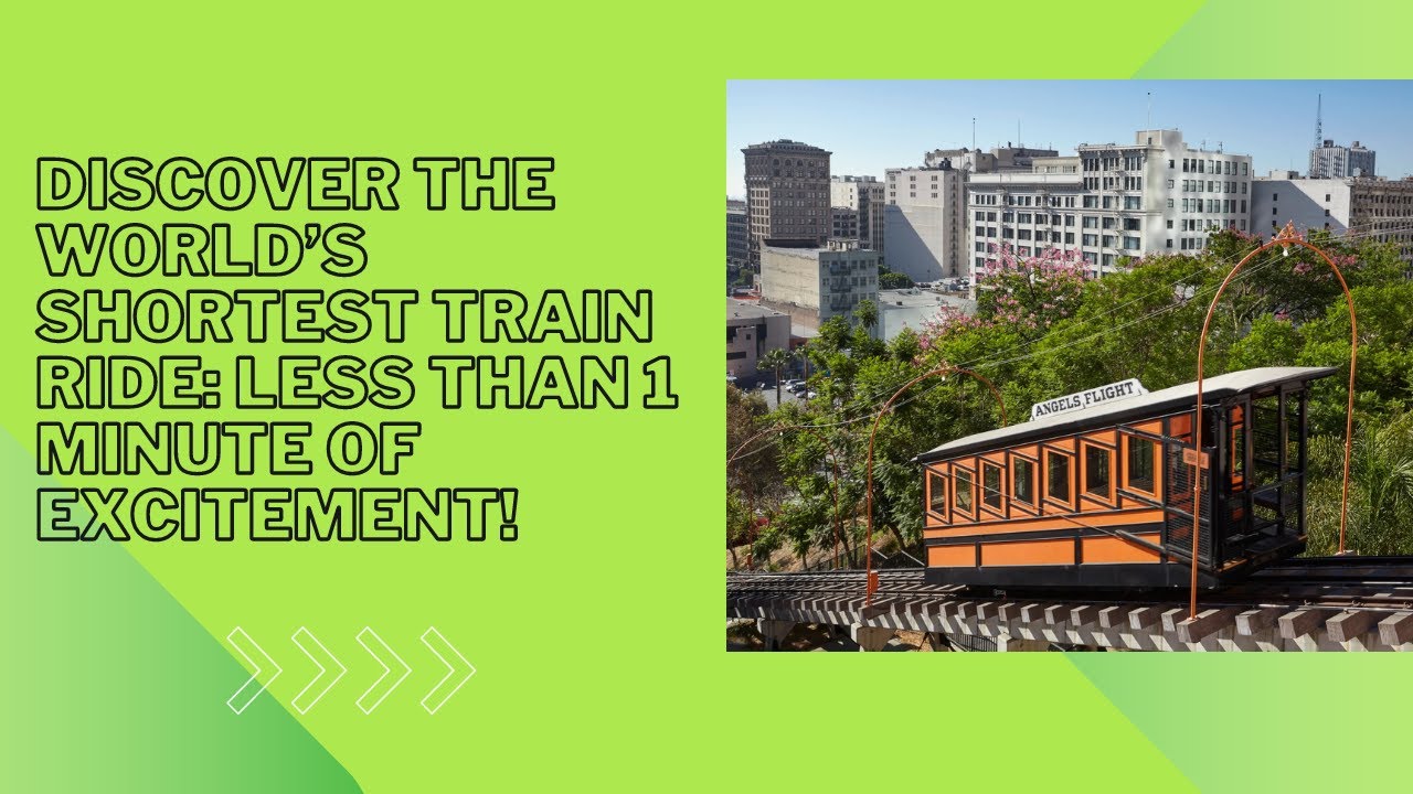 Discover the World’s Shortest Train Ride: Less Than 1 Minute of ...