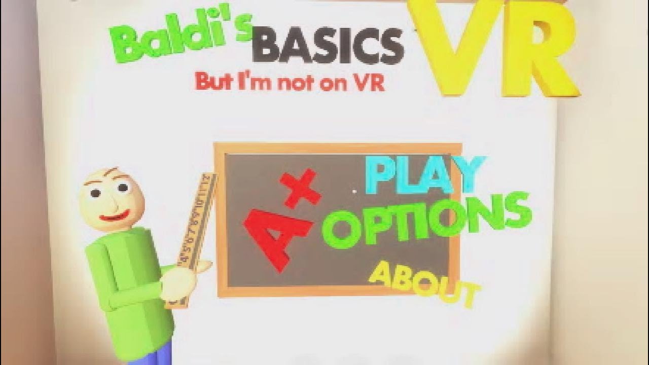 Baldi's Basics VR but NOT on VR (This is an idiot, please do not attempt) - YouTube