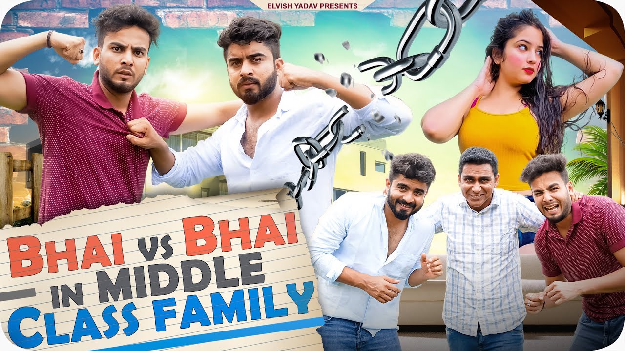 Bhai Vs Bhai | Bhai Bhai Ka Pyar | Middle Class family | Elvish yadav ...