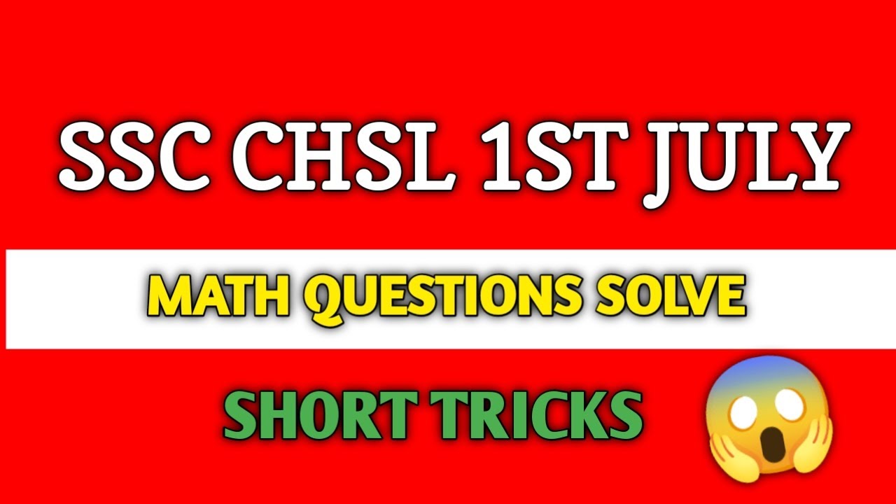 SSC CHSL 1ST JULY MATH QUESTIONS ANALYSIS 😱 - YouTube