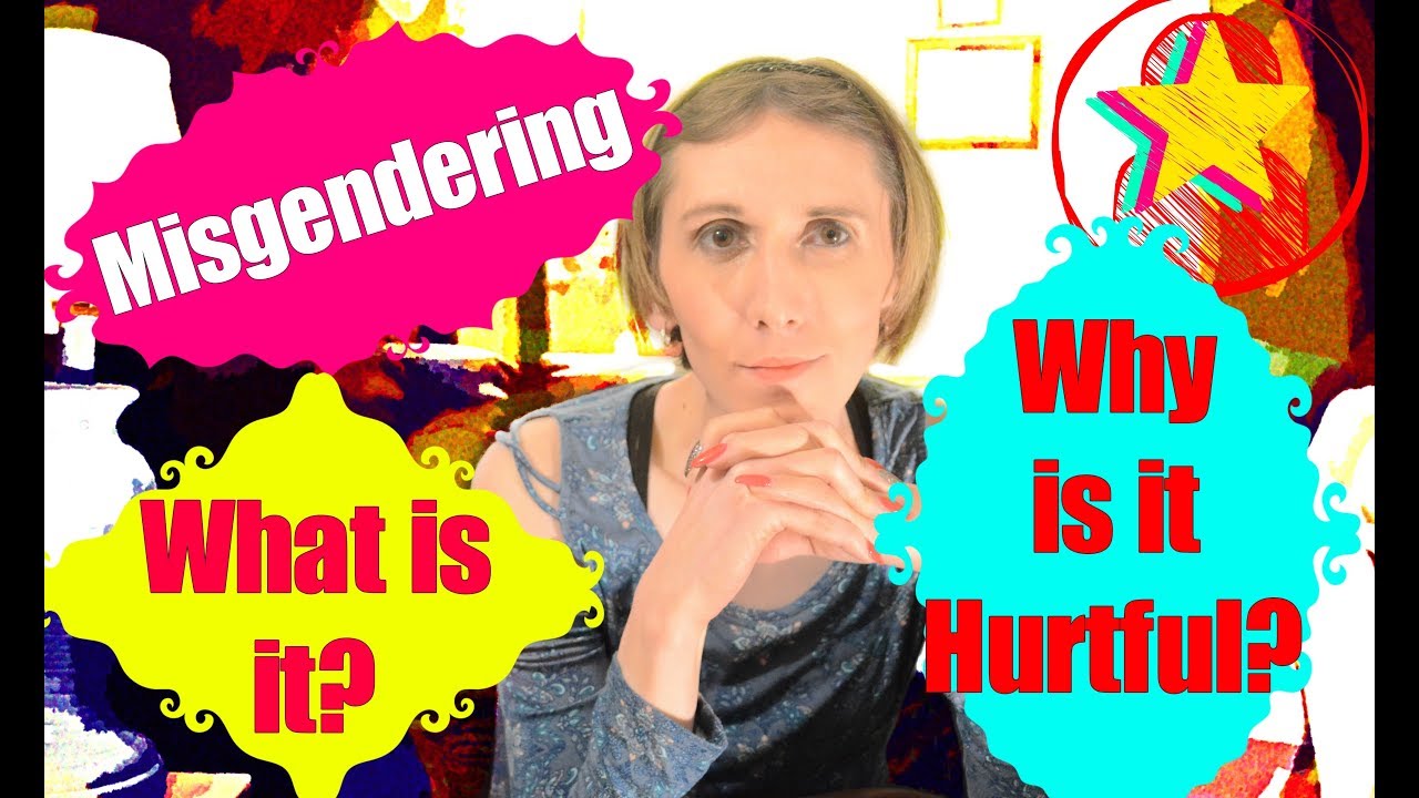 What is Misgendering and Why is it Hurtful - YouTube