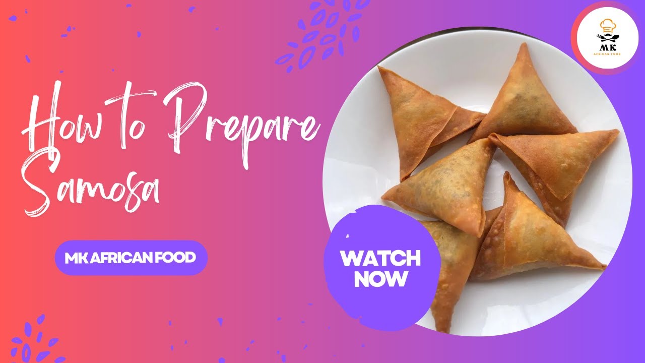 Home made Samosa |Easy Step-by-Step Recipe! | MK African Food - YouTube
