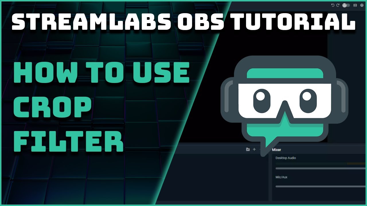 How To Easily Crop Sources (Crop Filter) - Streamlabs OBS Tutorial ...