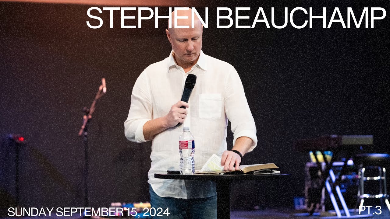 STEPHEN BEAUCHAMP SUNDAY MORNING SERVICE 09/15/24 - YouTube
