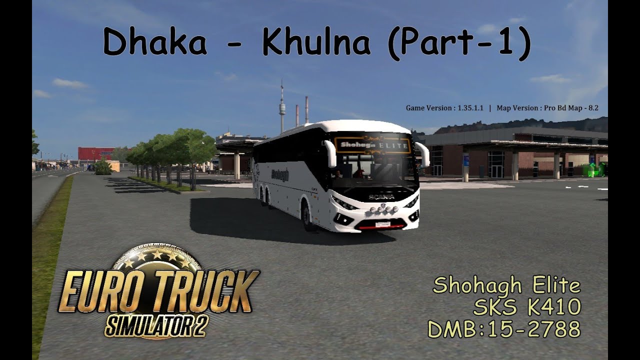 Dhaka - Khulna (Part-1) | Shohagh Elite | Multiaxle | SKS K410 | ETS2 ...