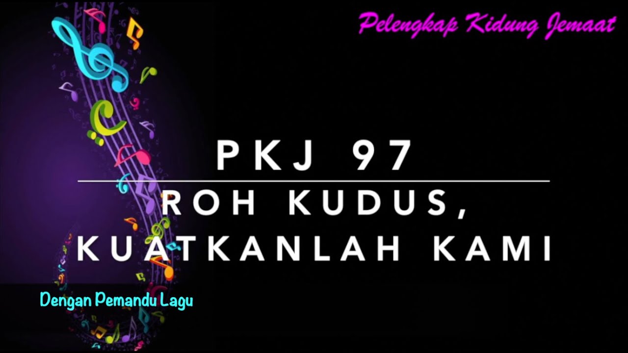 PKJ 97 Roh Kudus, Kuatkanlah Kami - Dengan Pemandu Lagu - Pelengkap ...