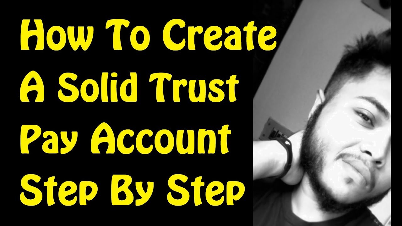 How To Create A Solid Trust Pay Account Step By Step Guide - YouTube