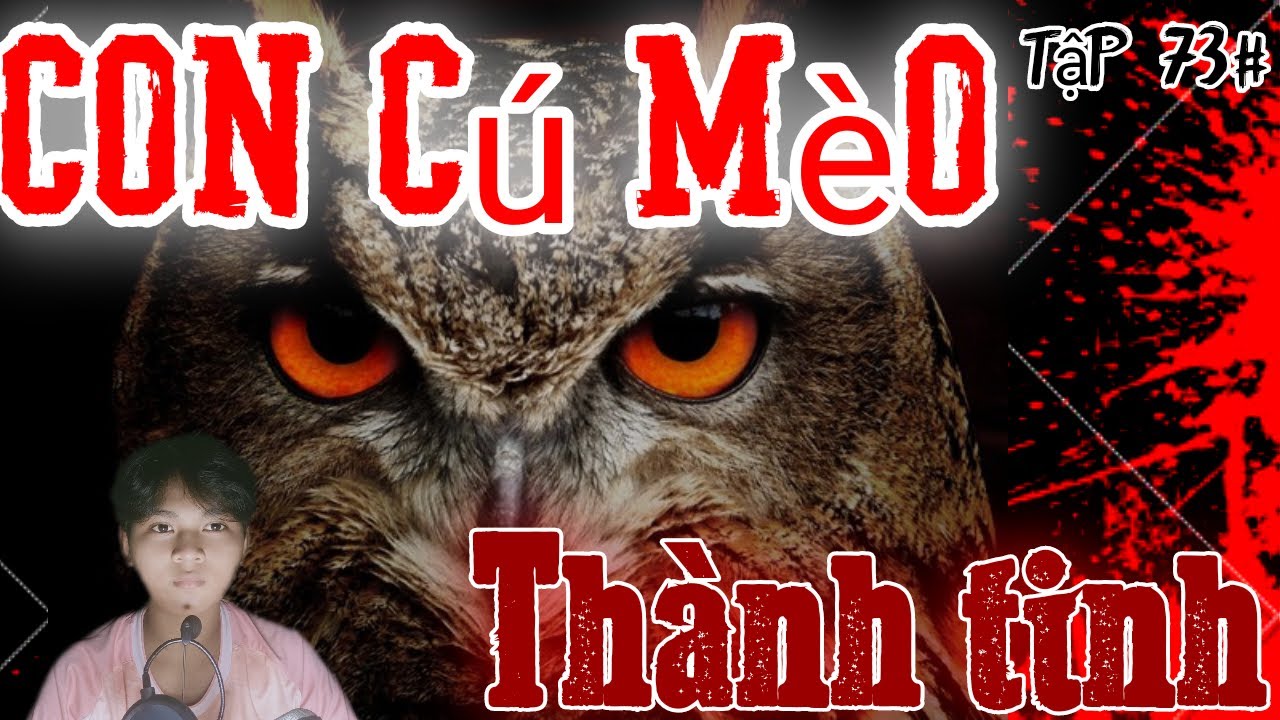[ tập 73] con cú mèo thành tinh|- chuyện tâm linh - YouTube