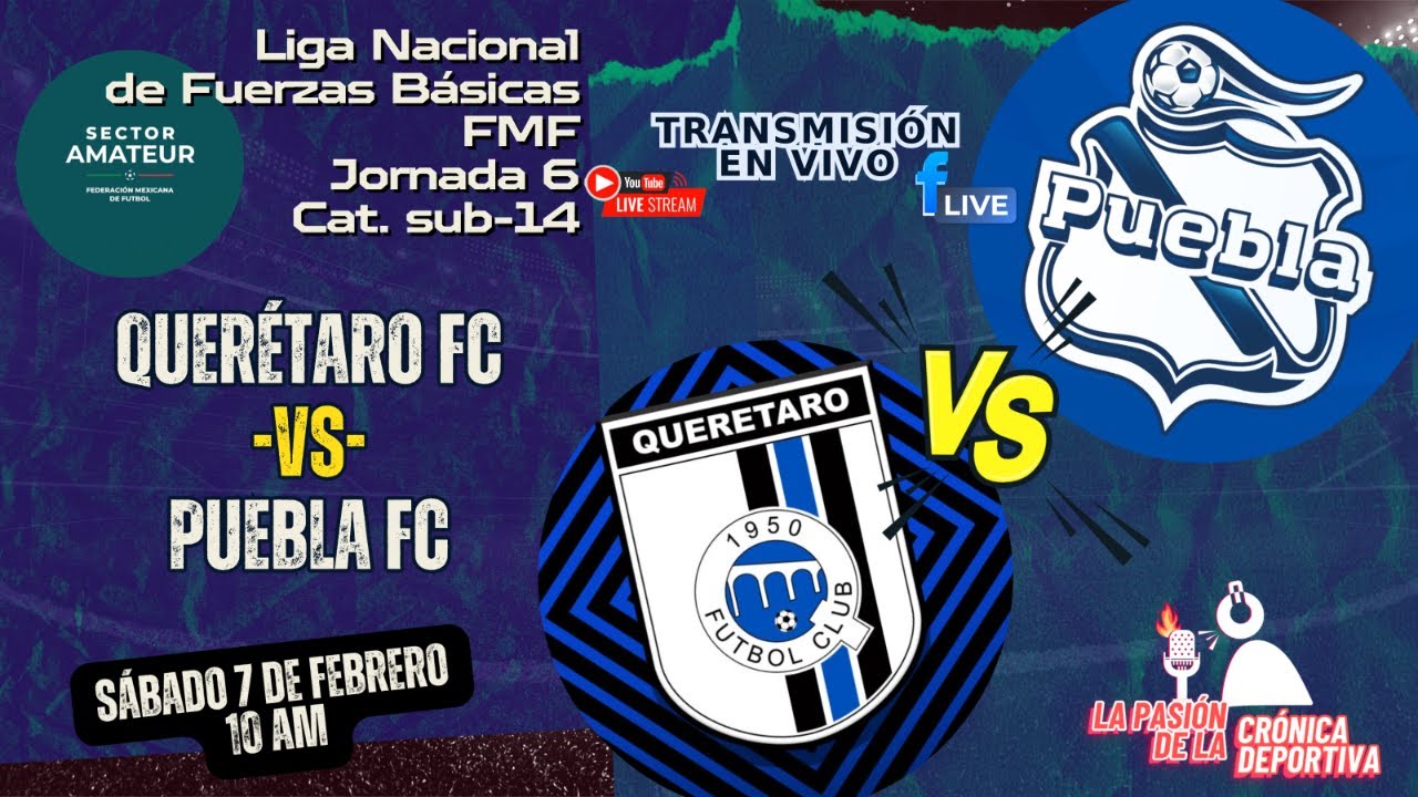 QUERÉTARO FC 🆚 PUEBLA FC | Cat. Sub 14 | J-6 | Liga Nacional de Fuerzas ...