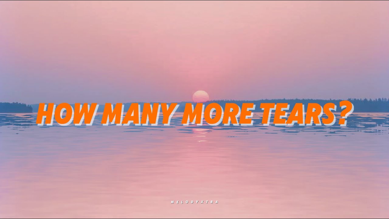 How Many More Tears? (Lyrics) - YouTube
