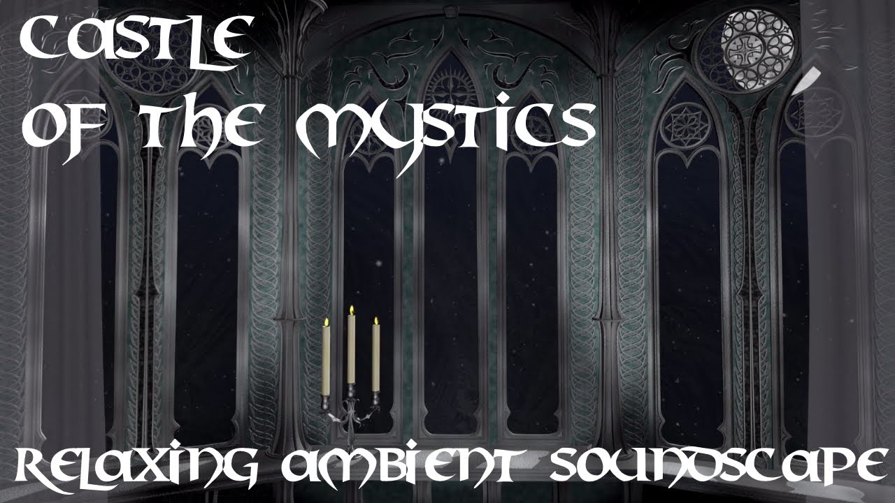 Relaxing Ambient Soundscape - Castle Of The Mystics - Choir - Snow ...