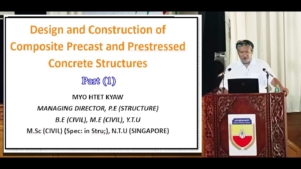 U Myo Htet Kyaw, Part1, Precast Technology - YouTube