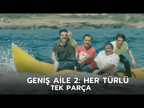 Geniş Aile 2: Her Türlü | Türk Komedi Filmi