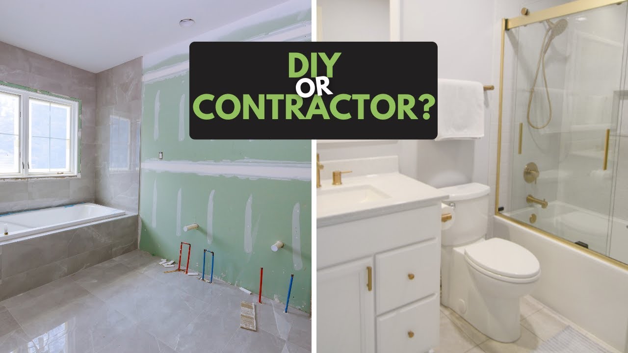 DIY vs. Contractor: Choosing the Best Option for Your Bathroom Remodel ...